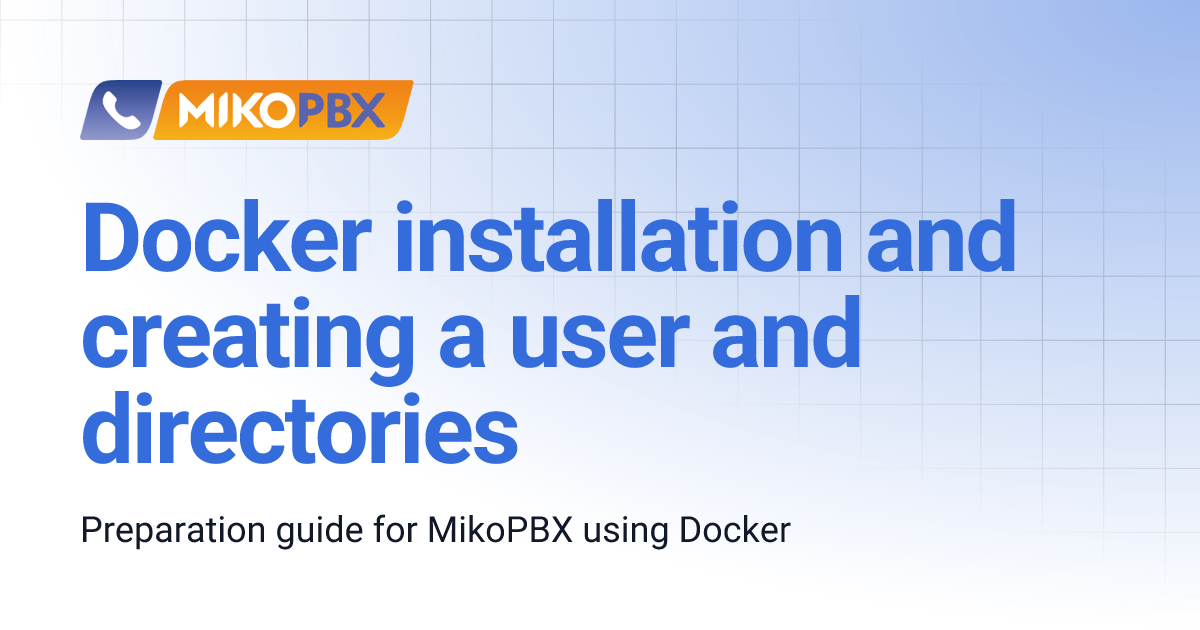 Docker installation and creating a user and directories | English | MikoPBX