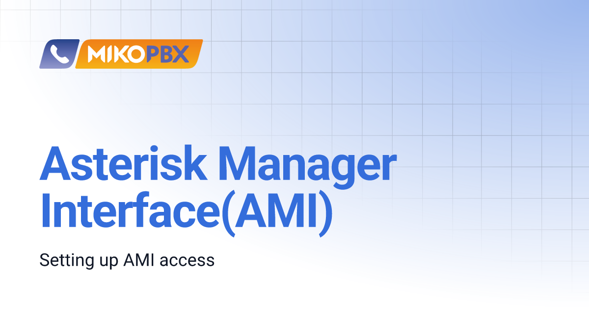Asterisk Manager Interface(AMI) | MikoPBX