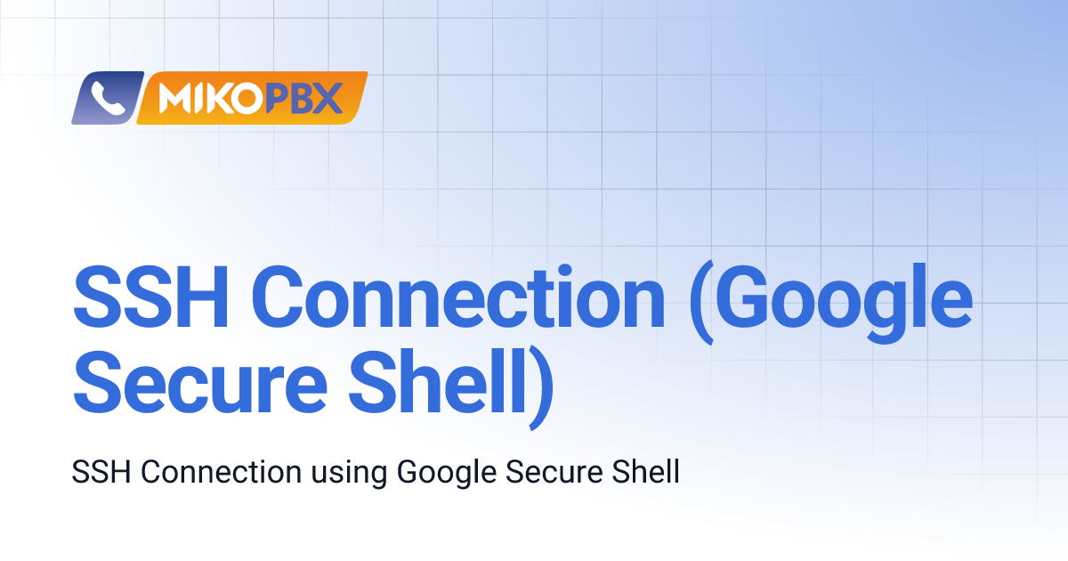 SSH Connection (Google Secure Shell) | English | MikoPBX